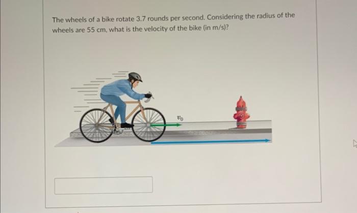 Solved The wheels of a bike rotate 3.7 rounds per second. | Chegg.com