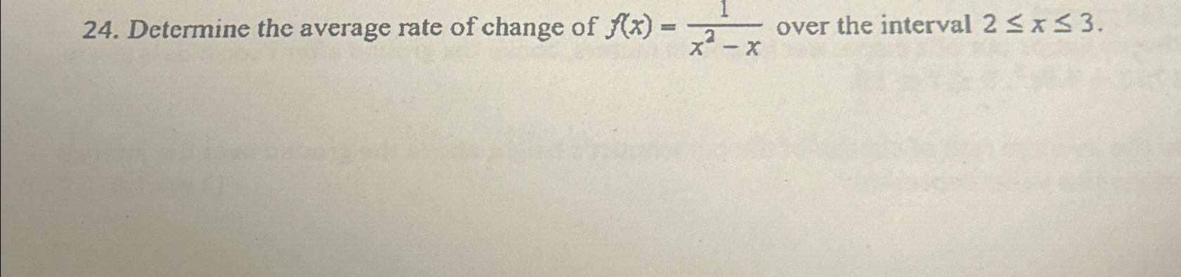 Solved Determine the average rate of change of f(x)=1x2-x | Chegg.com