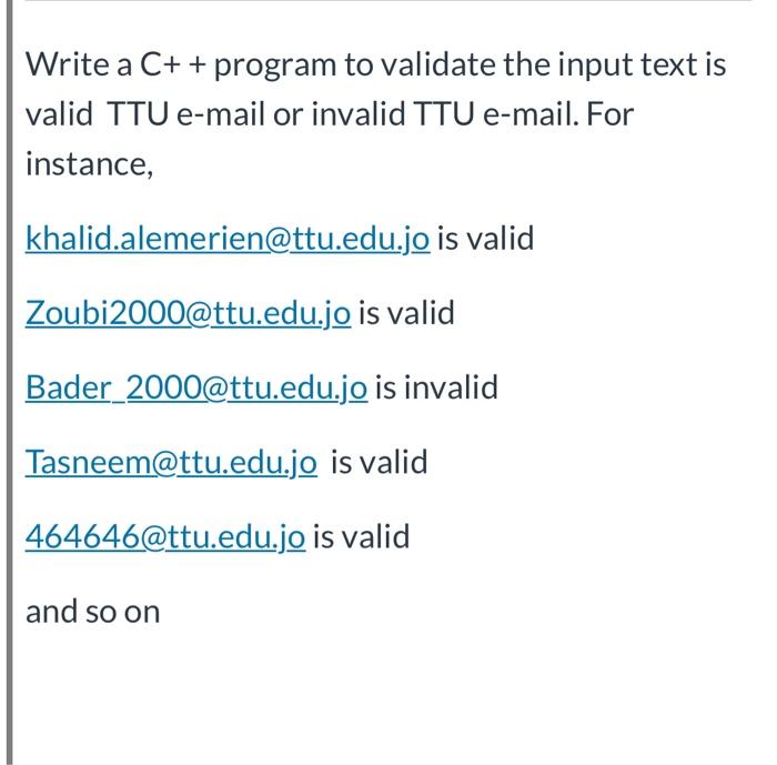 Solved Write a C++ program to validate the input text is | Chegg.com