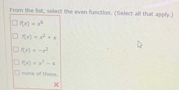 Solved From the list, select the even function. (Select all | Chegg.com