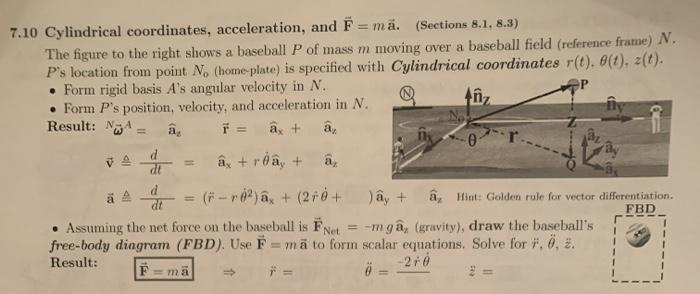 Solved 7.10 Cylindrical coordinates, acceleration, and F = | Chegg.com