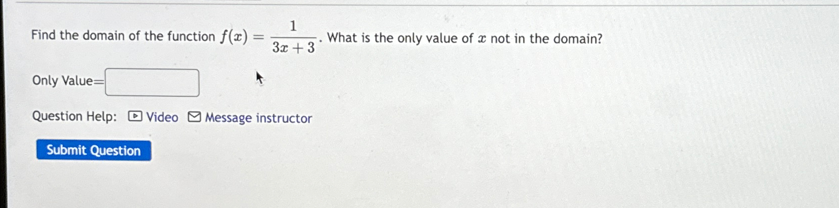 Solved Find the domain of the function f(x)=13x+3. ﻿What is | Chegg.com