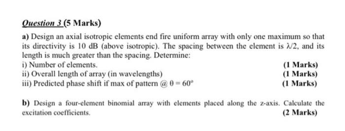 Question 3 (5 Marks) a) Design an axial isotropic | Chegg.com