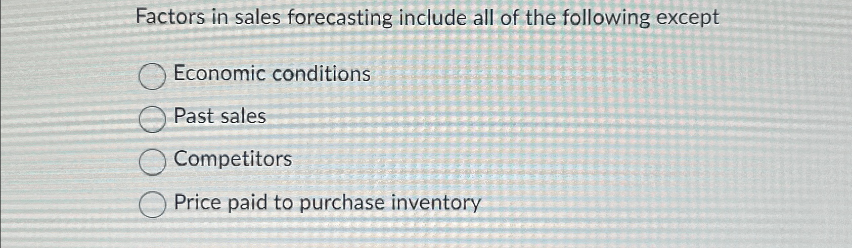 Solved Factors in sales forecasting include all of the | Chegg.com