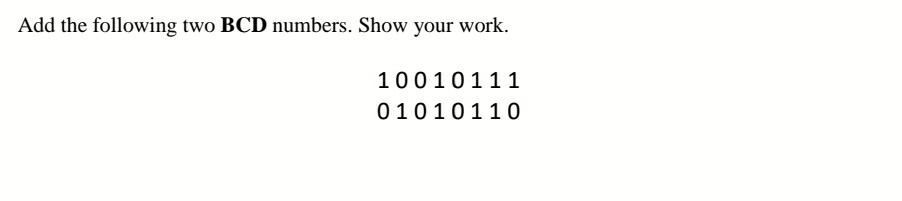 Solved Add the following two BCD numbers. Show your work. | Chegg.com