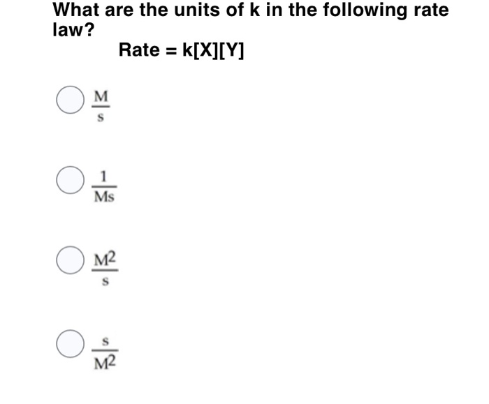 Solved What are the units of k in the following rate Rate = | Chegg.com