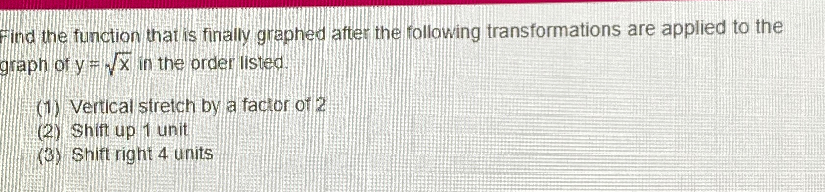 Solved Find the function that is finally graphed after the | Chegg.com