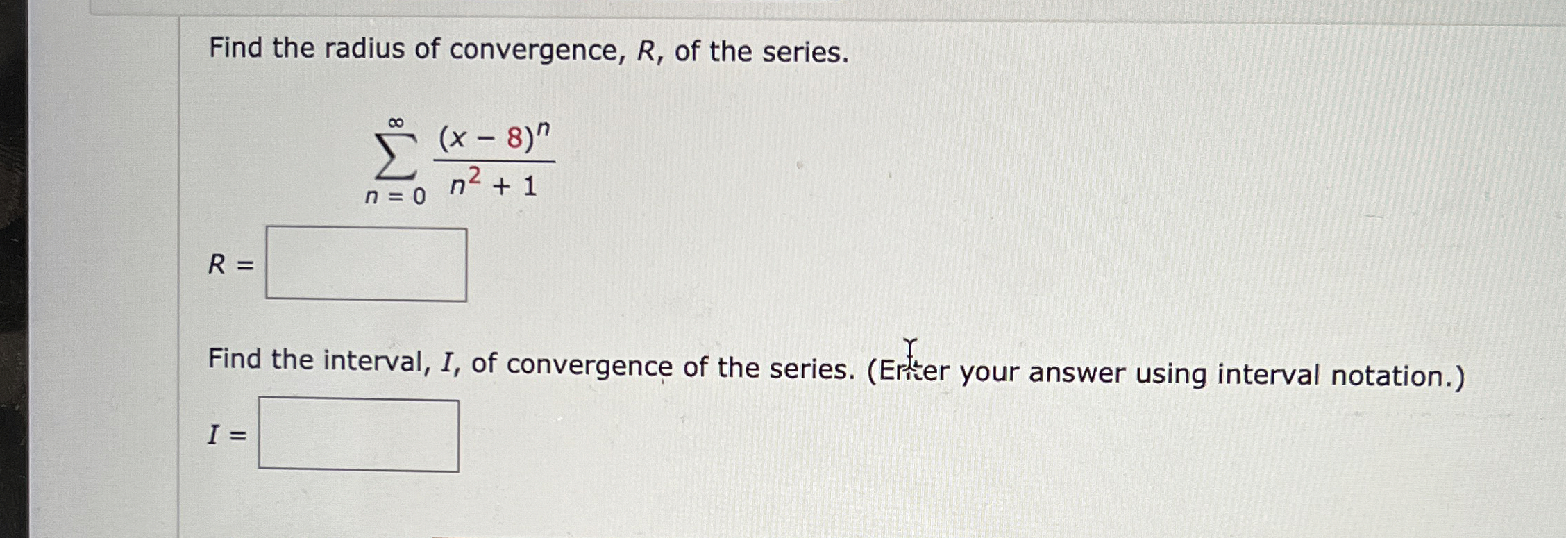 Solved Find the radius of convergence, R, ﻿of the | Chegg.com