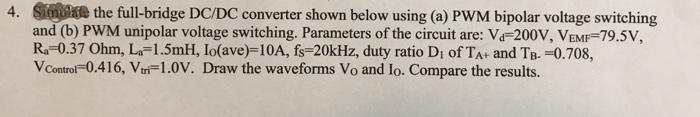 Solved 4. Simulate the full-bridge DC/DC converter shown | Chegg.com
