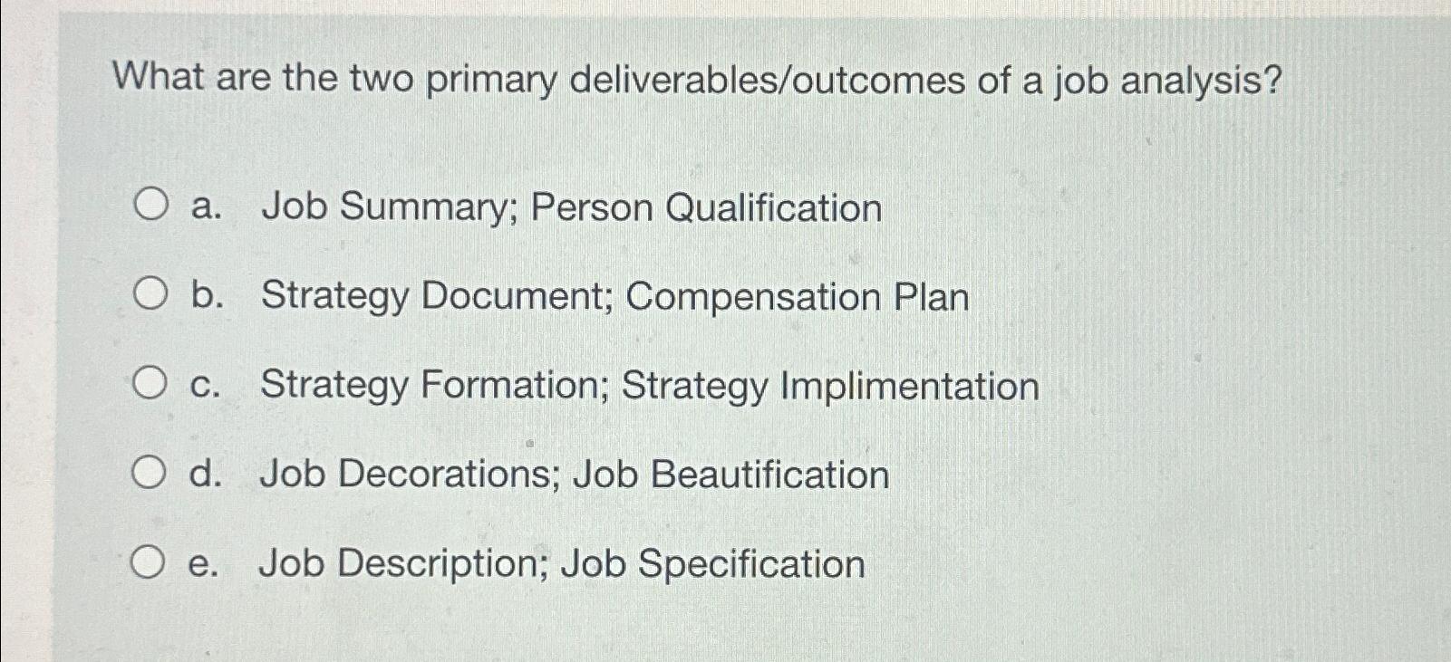 Solved What are the two primary deliverables/outcomes of a | Chegg.com