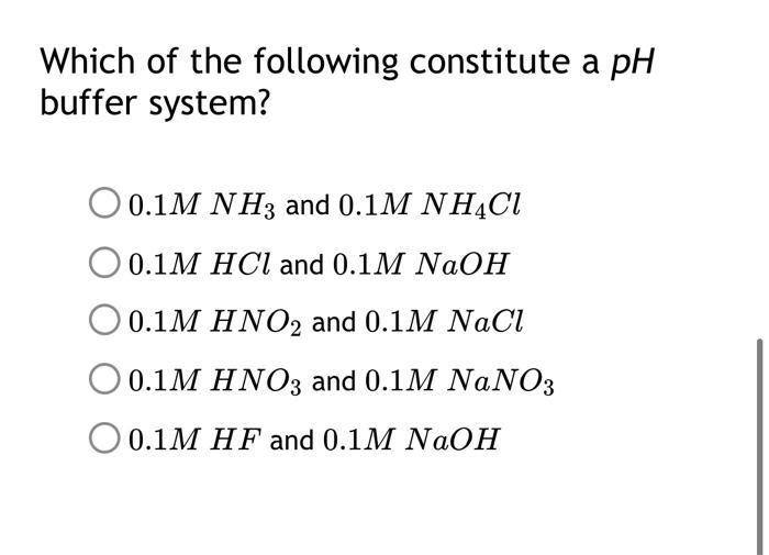 Solved Which of the following constitute a pH buffer system? | Chegg.com