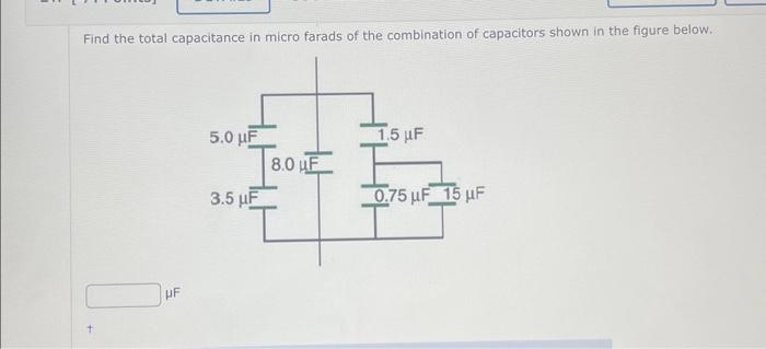 Solved Find the total capacitance in micro farads of the | Chegg.com