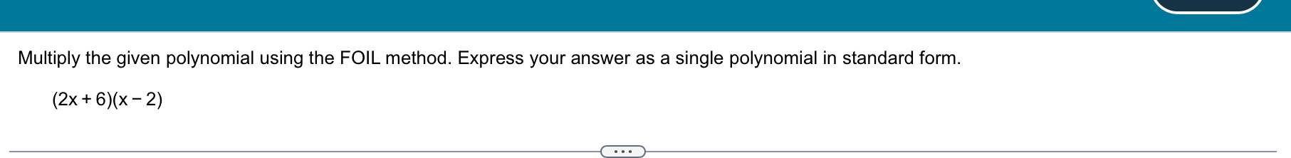 Solved Multiply the given polynomial using the FOIL method. | Chegg.com