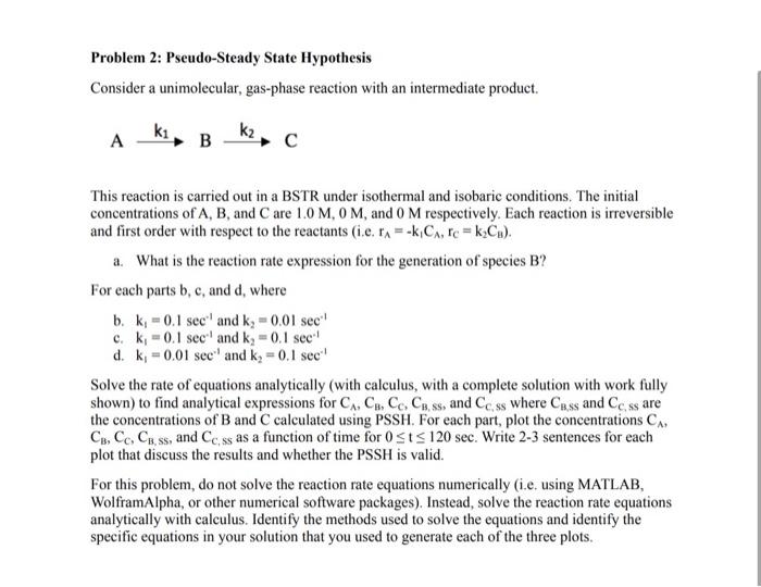 Solved Problem 2: Pseudo-Steady State Hypothesis Consider a | Chegg.com
