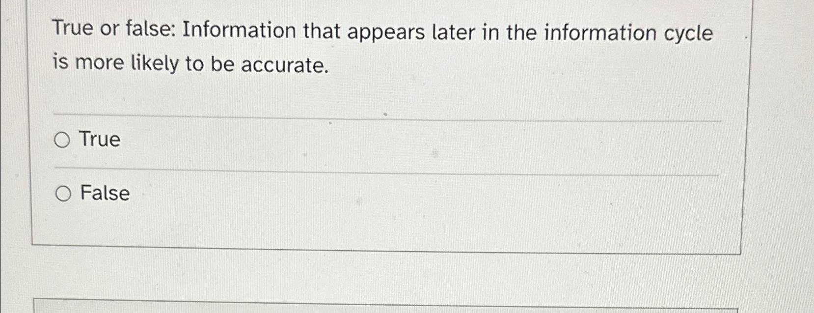 Solved True or false: Information that appears later in the | Chegg.com