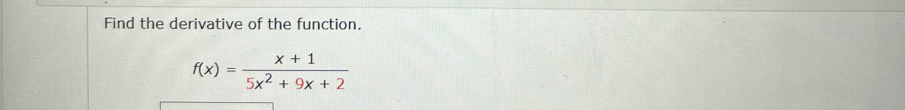 Solved Find the derivative of the function.f(x)=x+15x2+9x+2 | Chegg.com