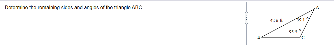 Solved Determine The Remaining Sides And Angles Of The Chegg