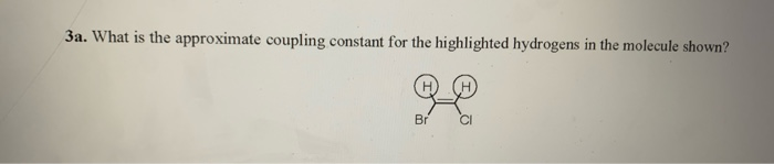 Solved 3a. What is the approximate coupling constant for the | Chegg.com