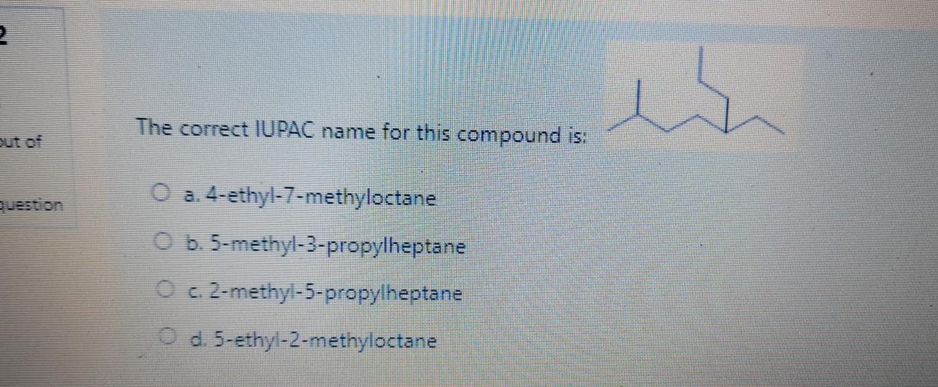 Solved 2 an The correct IUPAC name for this compound is: O | Chegg.com