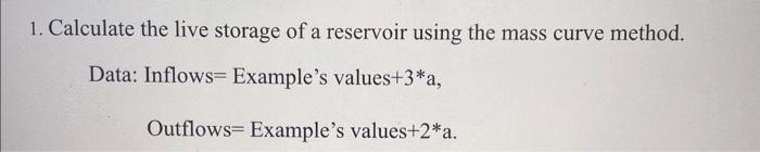 1. Calculate the live storage of a reservoir using | Chegg.com
