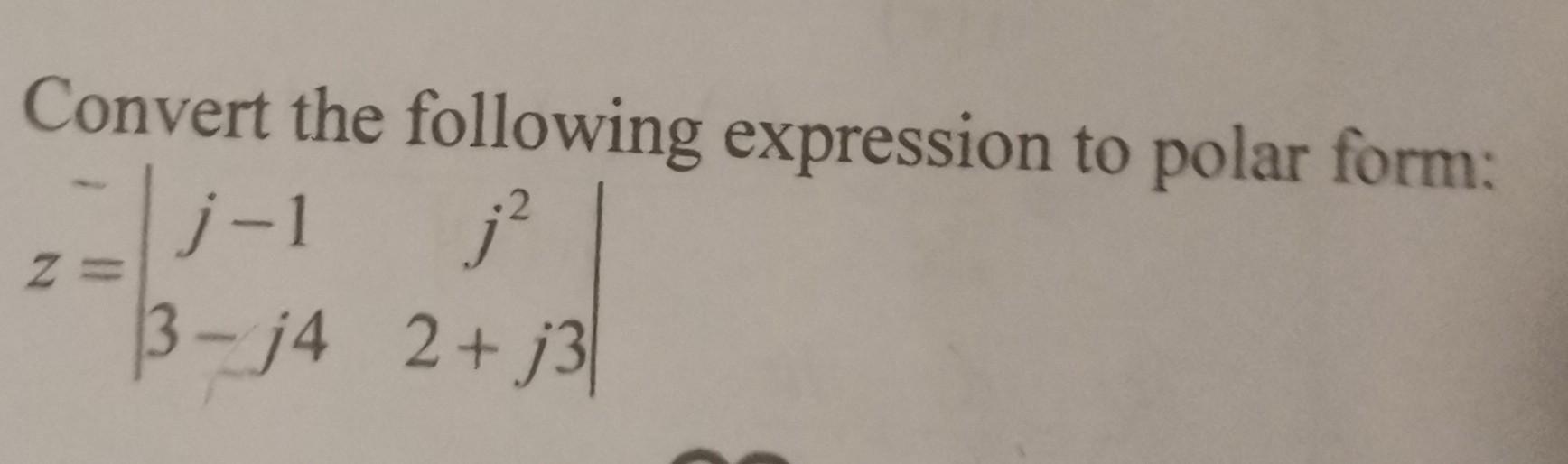 Solved Convert the following expression to polar form: | Chegg.com