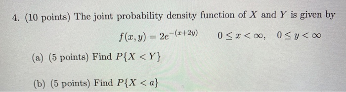 Solved 4. (10 points) The joint probability density function | Chegg.com