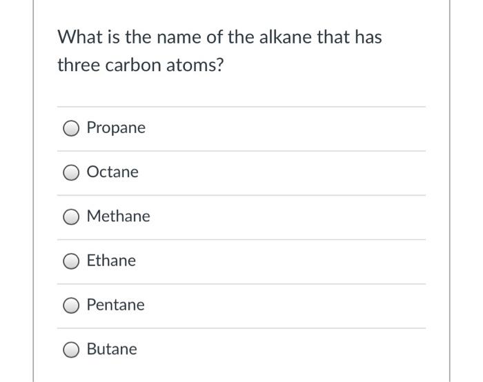Solved What is the name of the alkane that has three carbon | Chegg.com