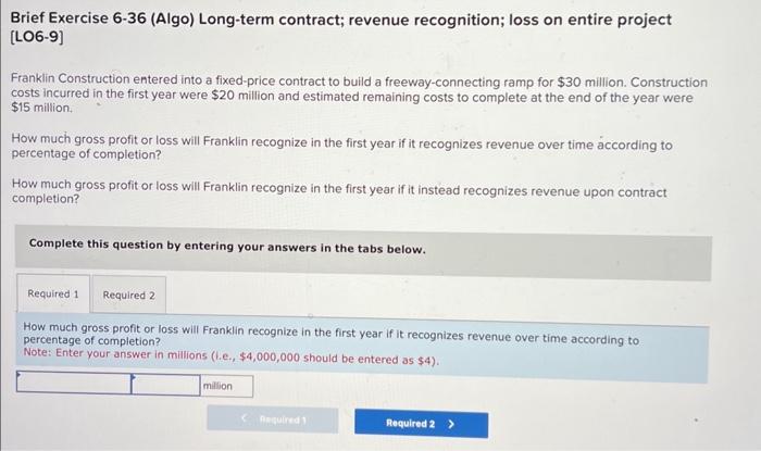 Solved Brief Exercise 6-36 (Algo) Long-term contract; | Chegg.com Solved Brief Exercise 6-36 (Algo) Long-term contract; | Chegg.com