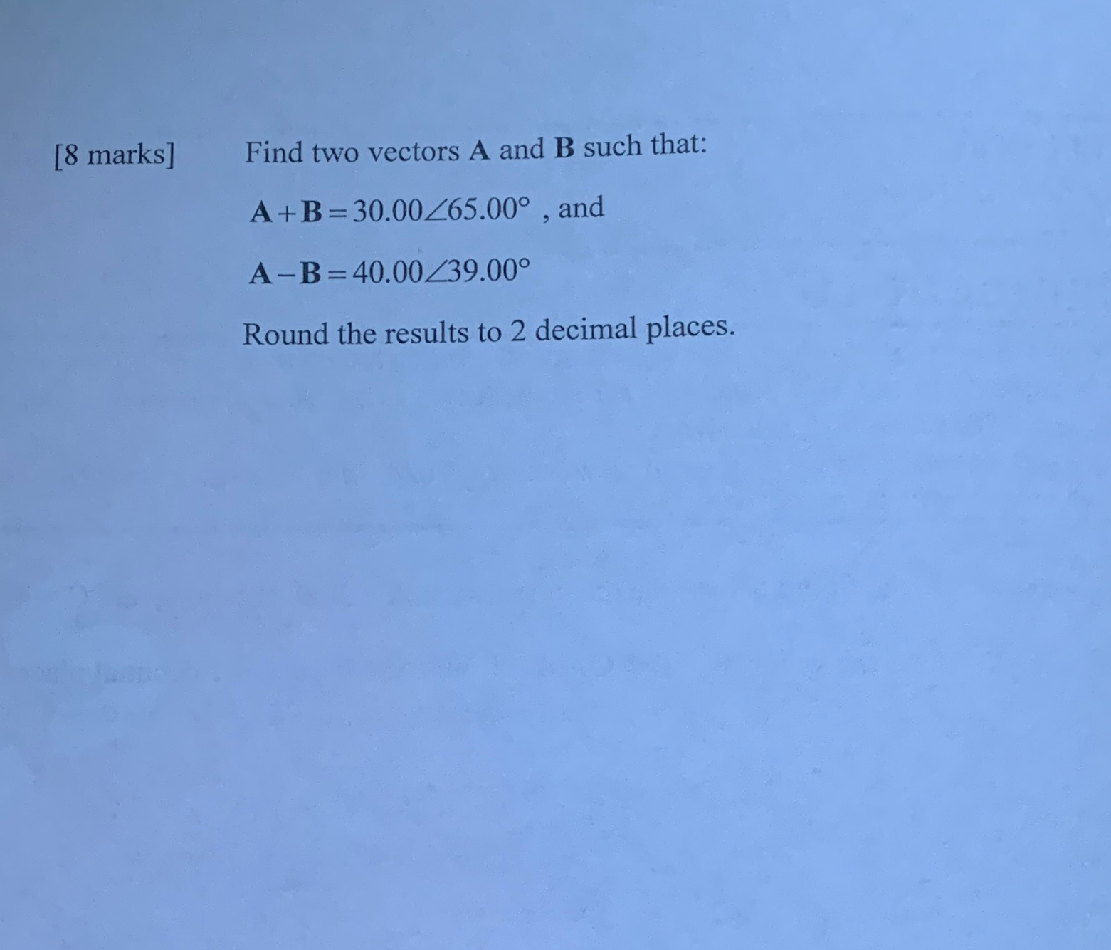 Solved [8 ﻿marks] ﻿Find two vectors A and B ﻿such | Chegg.com