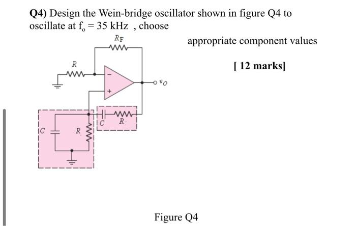 Solved Q4) Design the Wein-bridge oscillator shown in figure | Chegg.com