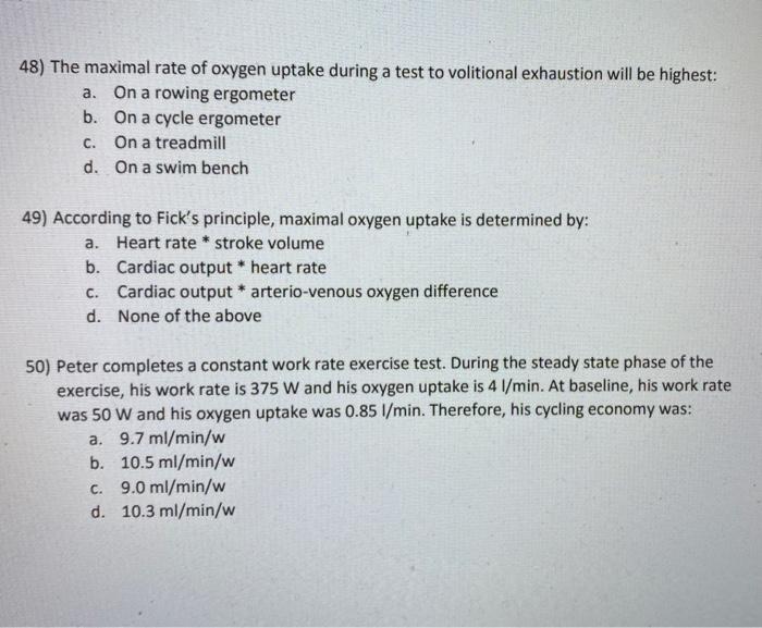 Solved 48) The maximal rate of oxygen uptake during a test | Chegg.com