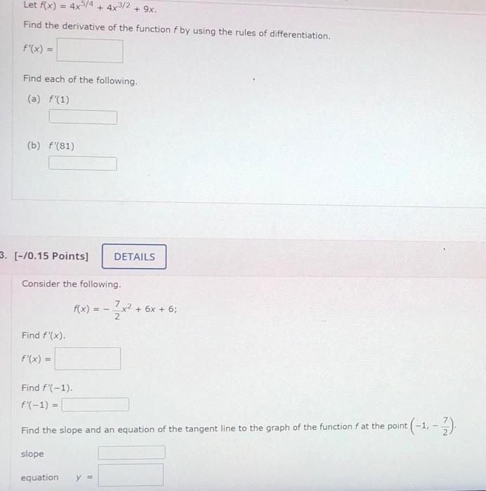Solved Let f(x) = 4x5/4 + 4x3/2 + 9x. Find the derivative of | Chegg.com