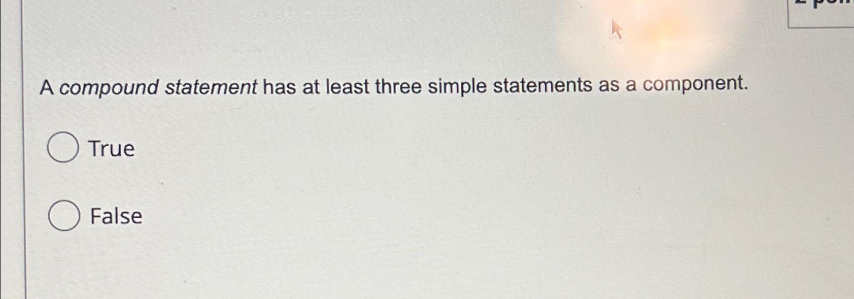 Solved A compound statement has at least three simple | Chegg.com