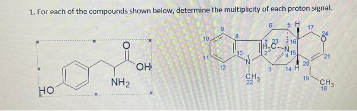 [Solved]: 1. For each of the compounds shown below, determi