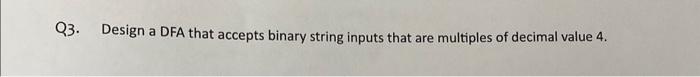 Solved 23. Design a DFA that accepts binary string inputs | Chegg.com