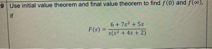 Solved -9 Use initial value theorem and final value theorem | Chegg.com