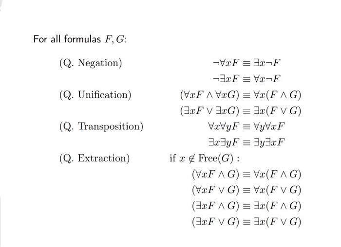 For all formulas F,G : (Q. Negation) ¬∀xF≡∃x¬F | Chegg.com