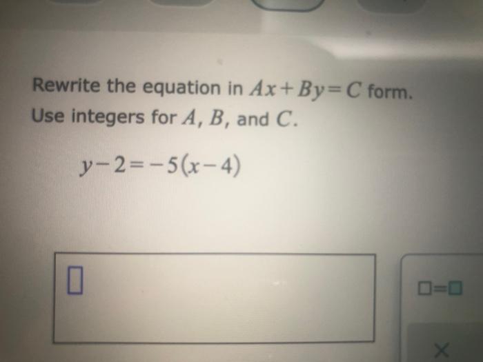 Solved Rewrite the equation in Ax+By=C form. Use integers | Chegg.com