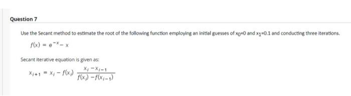 Solved Use the Secant method to estimate the root of the | Chegg.com