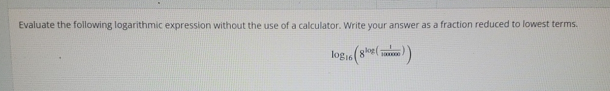 Solved Evaluate the following logarithmic expression without | Chegg.com