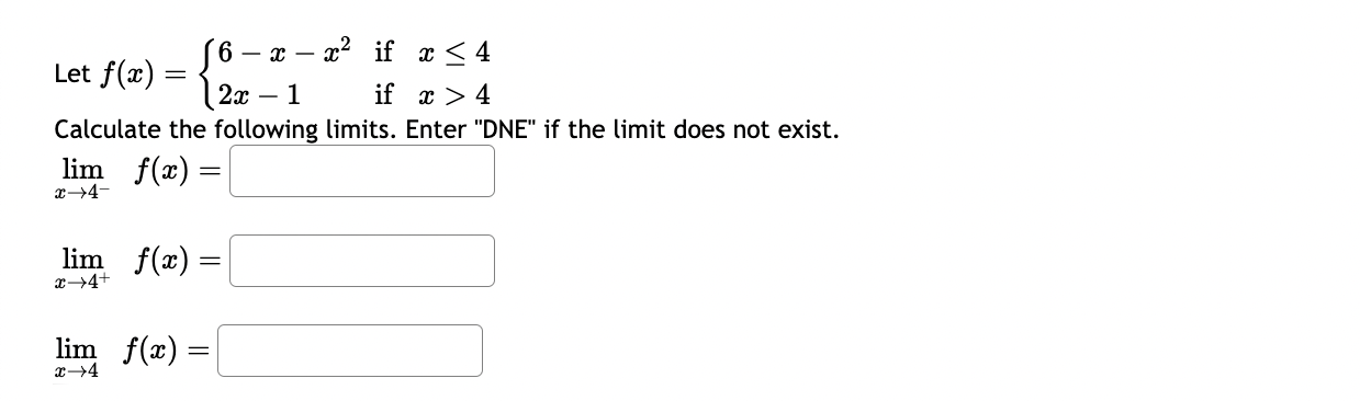 Solved Let f(x)={6-x-x2 if x≤42x-1 if x>4Calculate the | Chegg.com