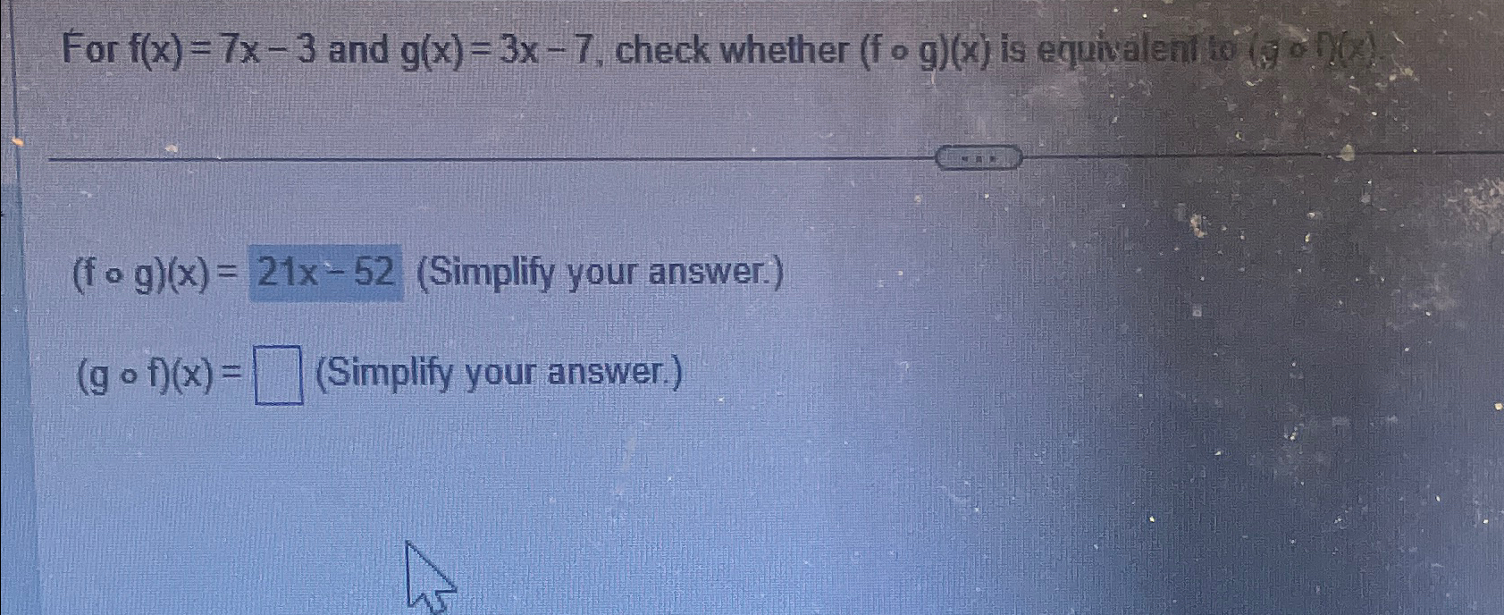 Solved For f(x)=7x-3 ﻿and g(x)=3x-7, ﻿check whether (f@g)(x) | Chegg.com
