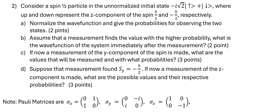 Solved Consider a spin 12 ﻿particle in ﻿the unnormalized | Chegg.com