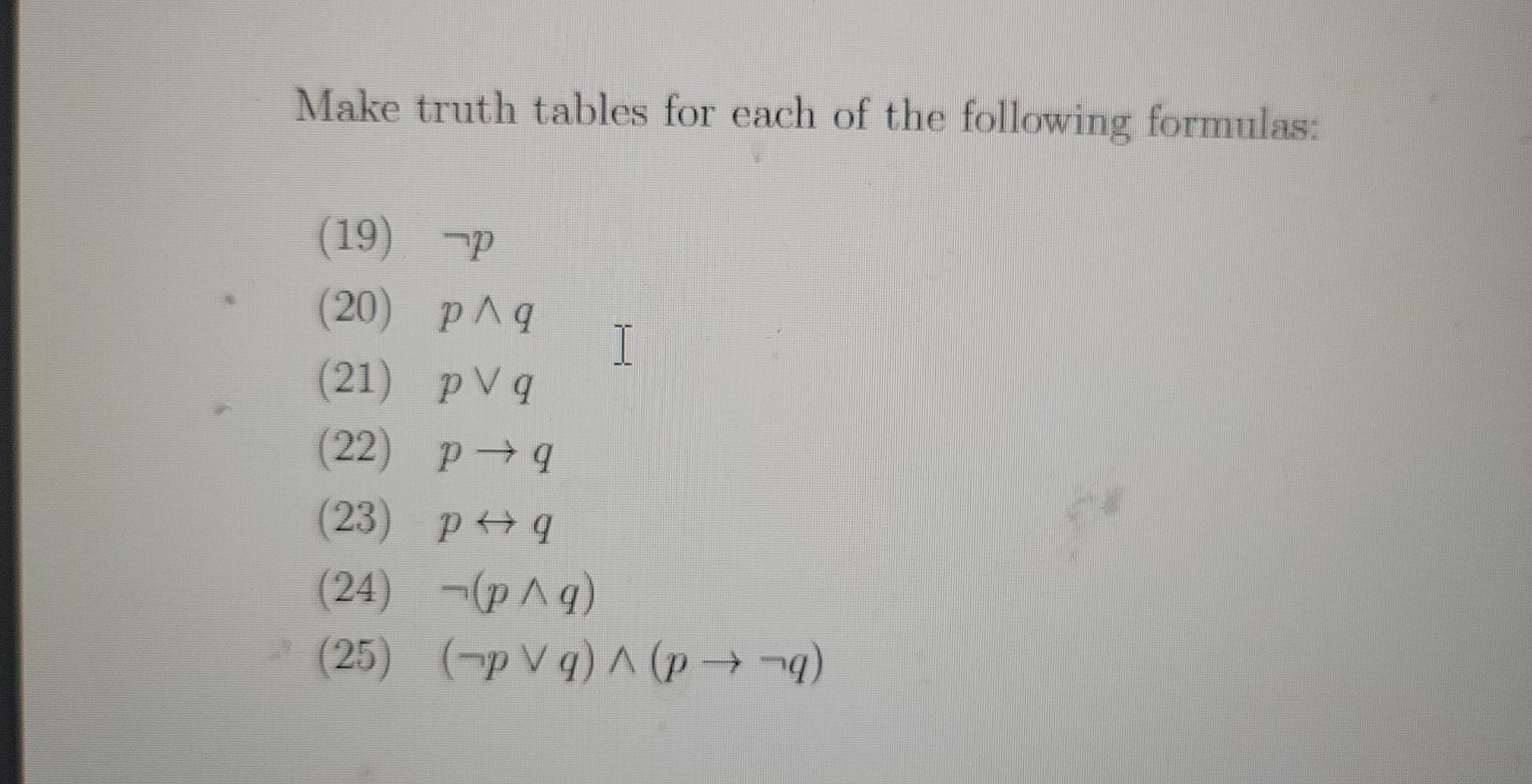 Solved Make truth tables for each of the following formulas: | Chegg.com