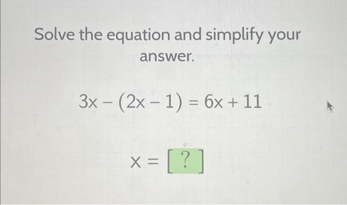 Solved Solve the equation and simplify your answer. 3x - (2x | Chegg.com