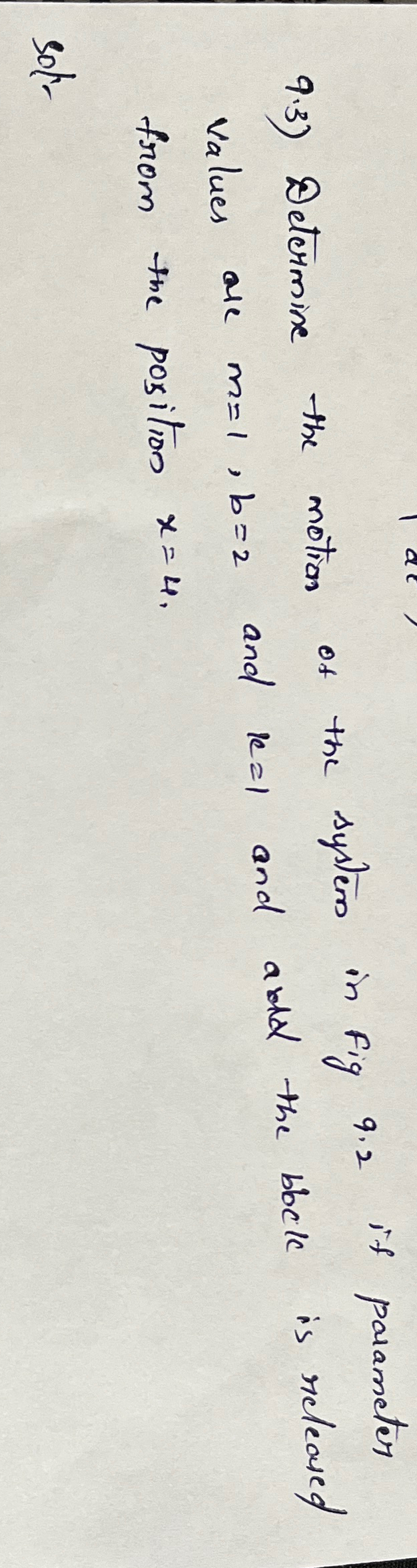9.3) ﻿Determine the motion of the system in fig 9.2 | Chegg.com
