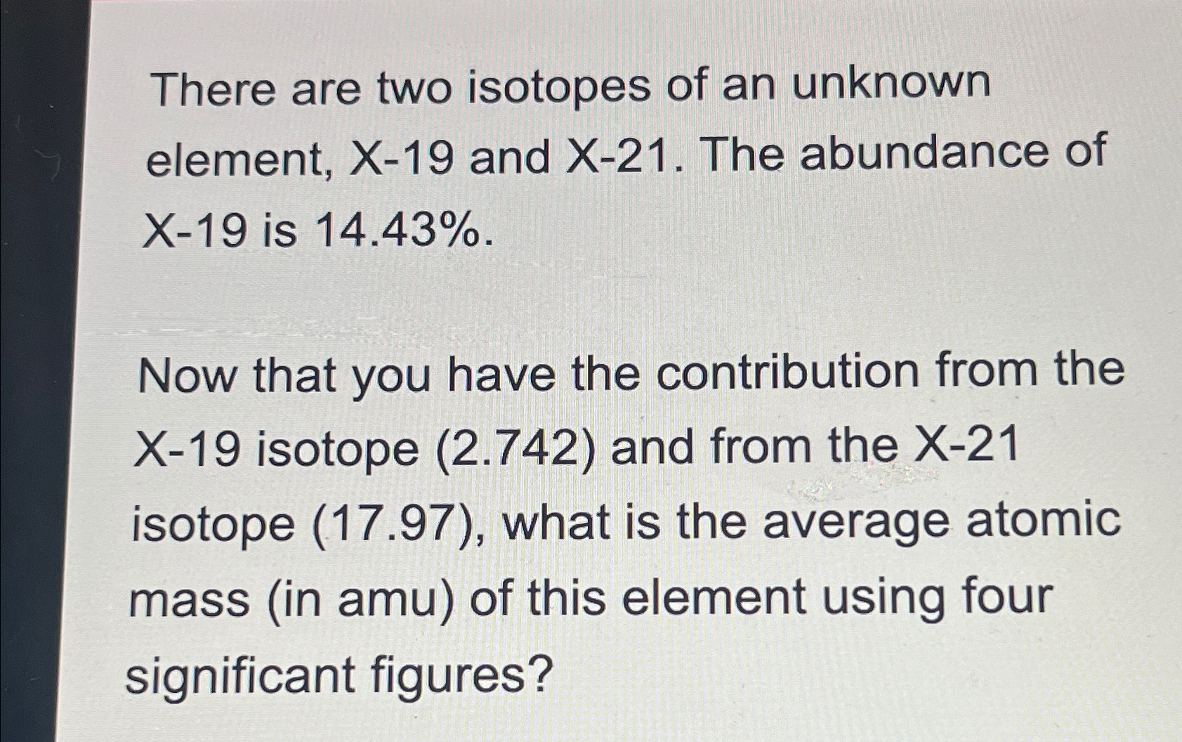 There are two isotopes of an unknown element, X-19 | Chegg.com