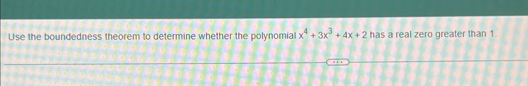 Use the boundedness theorem to determine whether the | Chegg.com