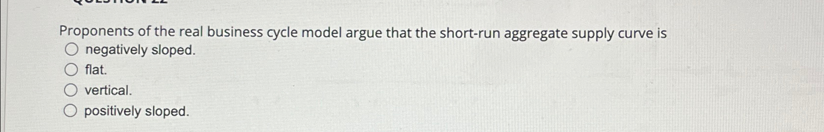 Solved Proponents of the real business cycle model argue | Chegg.com