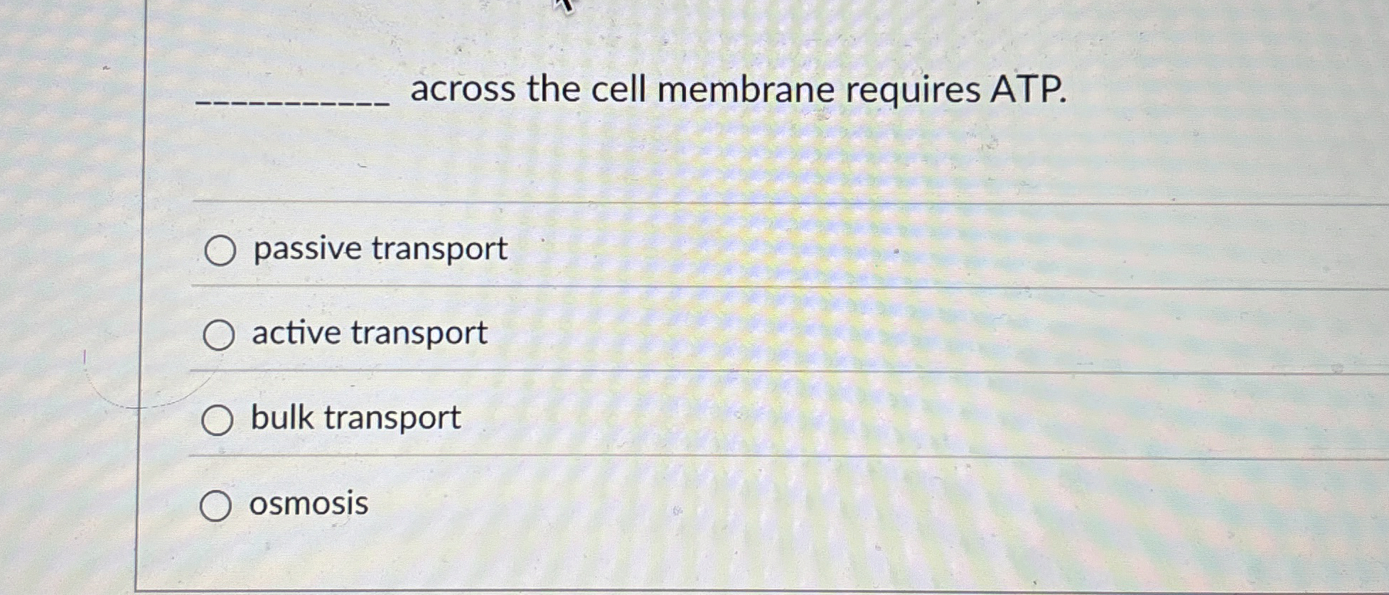 Solved across the cell membrane requires ATP.passive | Chegg.com